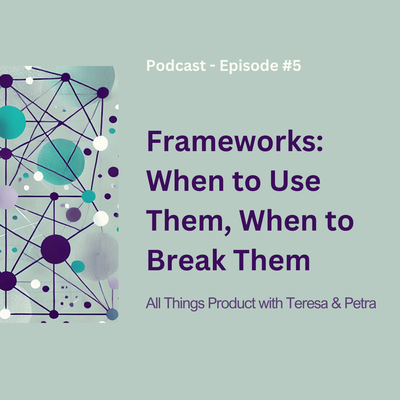 Frameworks: When to Use Them, When to Break Them - All Things Product ...